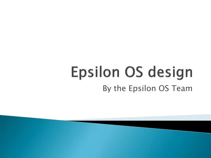 PPT - Epsilon OS design PowerPoint Presentation, free download - ID:5686120