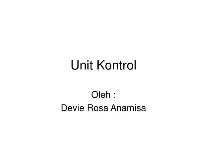 PPT - Unit Kontrol PowerPoint Presentation, free download - ID:5687408