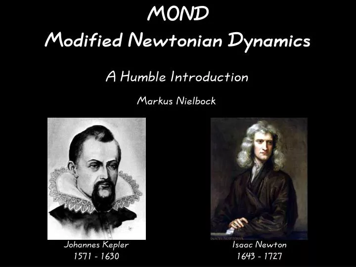 PPT - MOND Modified Newtonian Dynamics PowerPoint Presentation, free ...