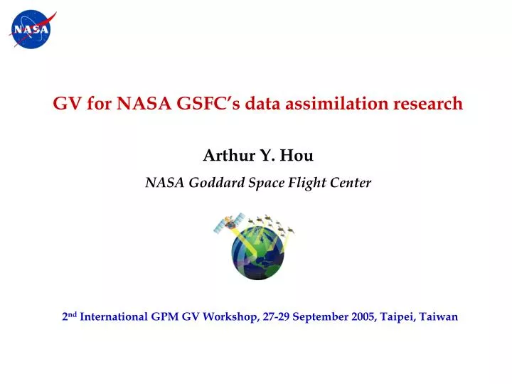 PPT - GV for NASA GSFC’s data assimilation research Arthur Y. Hou NASA ...