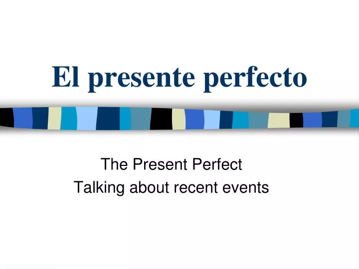 PPT - El presente perfecto PowerPoint Presentation, free download - ID:5689658