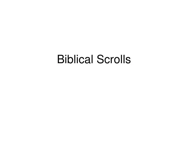 PPT - Biblical Scrolls PowerPoint Presentation, free download - ID:5689770