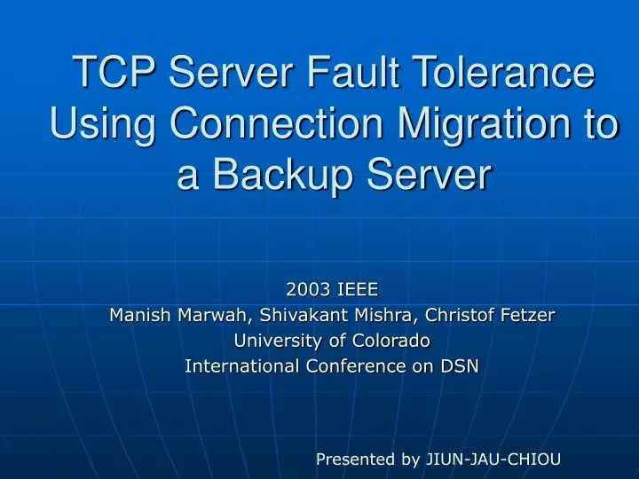 Ppt Tcp Server Fault Tolerance Using Connection Migration To A Backup 6602