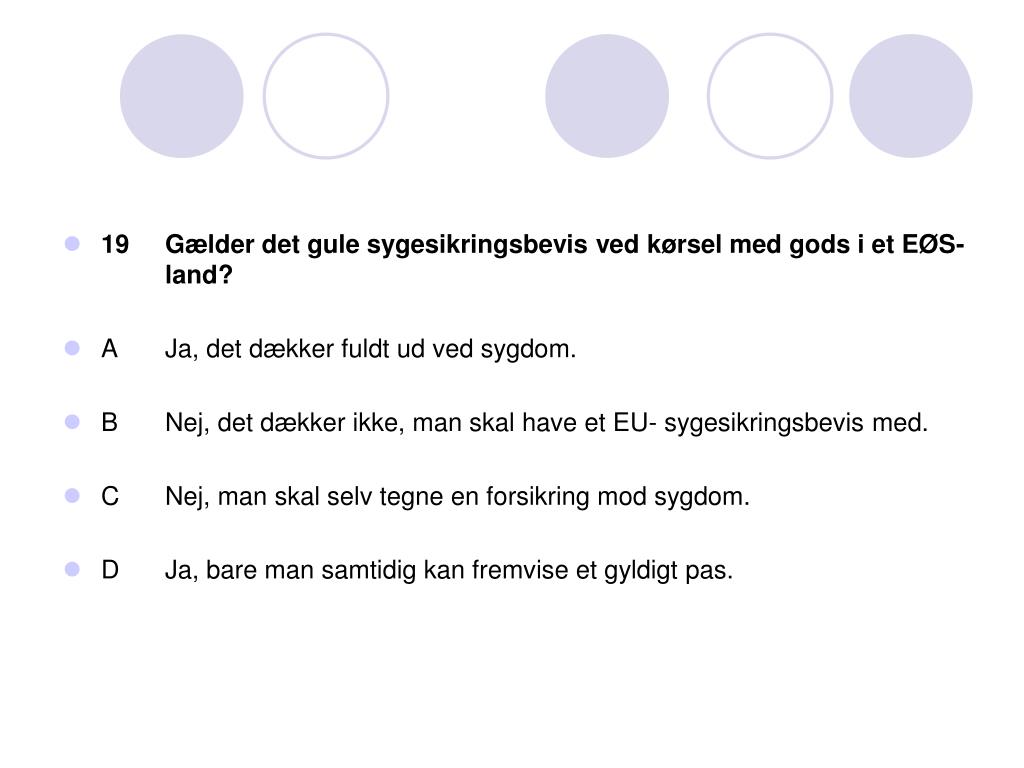 PPT - 19 Gælder det gule sygesikringsbevis ved kørsel med gods i et EØS ...