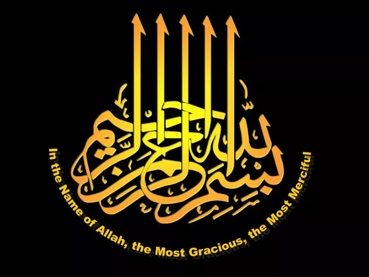 PPT - In the Name of Allah, the Most Gracious, the Most Merciful ...