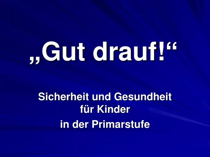 PPT - „Gut drauf!“ PowerPoint Presentation, free download - ID:5692326 PPT - „Gut drauf!“ PowerPoint Presentation, free download - ID:5692326