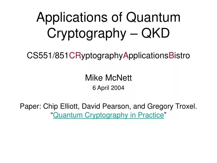 PPT - Applications of Quantum Cryptography – QKD PowerPoint ...