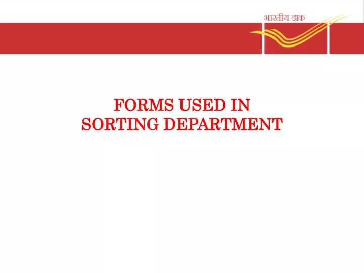 PPT - FORMS USED IN SORTING DEPARTMENT PowerPoint Presentation, free ...
