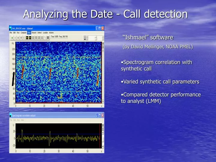 PPT - “Ishmael” software (by David Mellinger, NOAA PMEL) PowerPoint ...