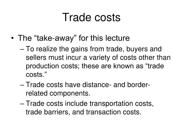 PPT - Trade costs PowerPoint Presentation, free download - ID:5693345