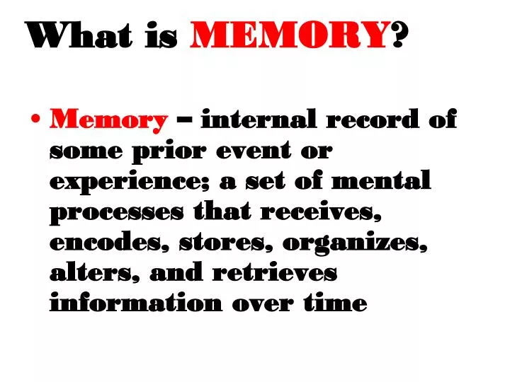 PPT - What is MEMORY ? PowerPoint Presentation, free download - ID:5693581