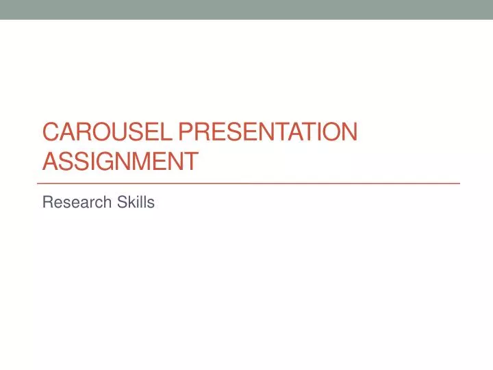 PPT - Carousel Presentation Assignment PowerPoint Presentation, free ...