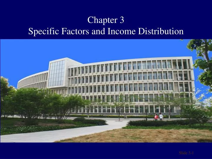 PPT - Chapter 3 Specific Factors and Income Distribution PowerPoint ...