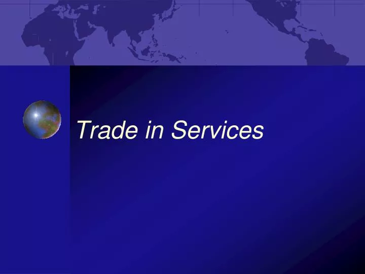 PPT - Trade in Services PowerPoint Presentation, free download - ID:5696112