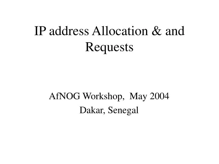 PPT - IP address Allocation & and Requests PowerPoint Presentation - ID ...