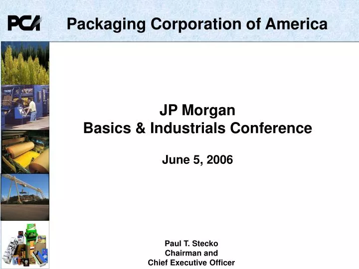 PPT - JP Morgan Basics & Industrials Conference June 5, 2006 PowerPoint ...