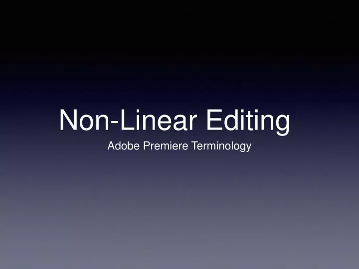 PPT - Non-Linear Editing PowerPoint Presentation, free download - ID ...