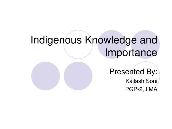 PPT - Indigenous Knowledge and Importance PowerPoint Presentation, free ...