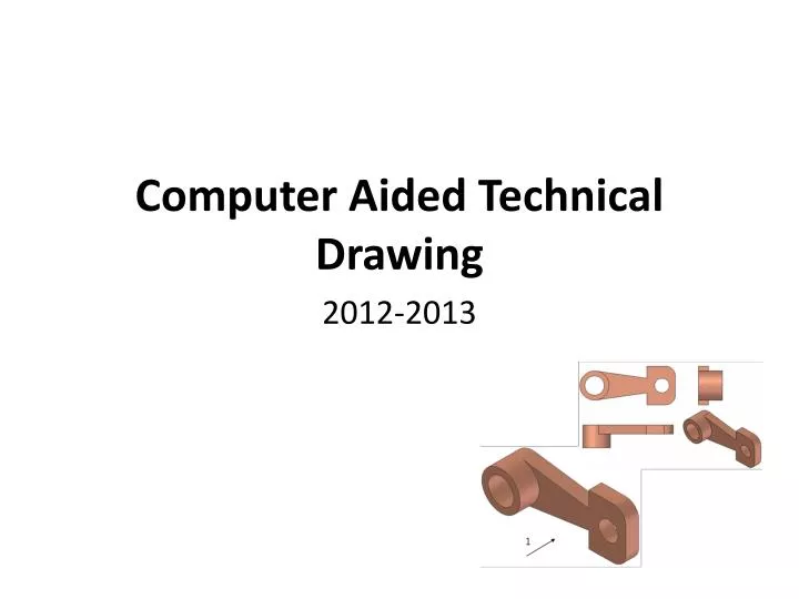 PPT - Computer Aided Technical Drawing 2012-2013 PowerPoint ...