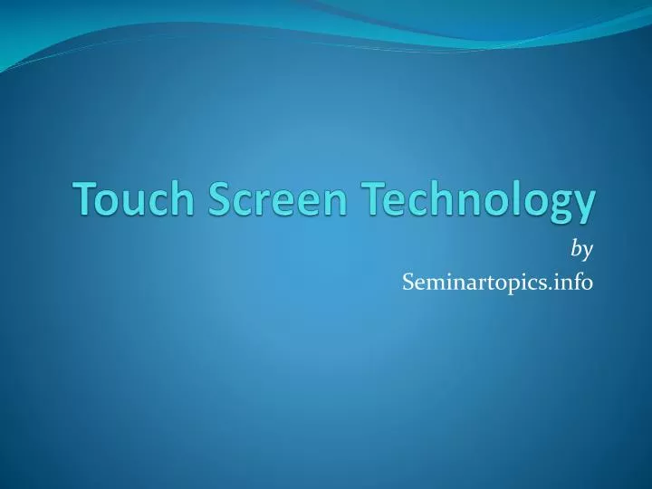 PPT - Touch Screen Technology PowerPoint Presentation, free download ...