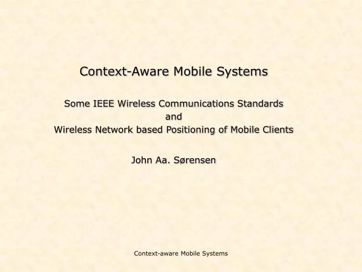 PPT - Context-Aware Mobile Systems Some IEEE Wireless Communications ...