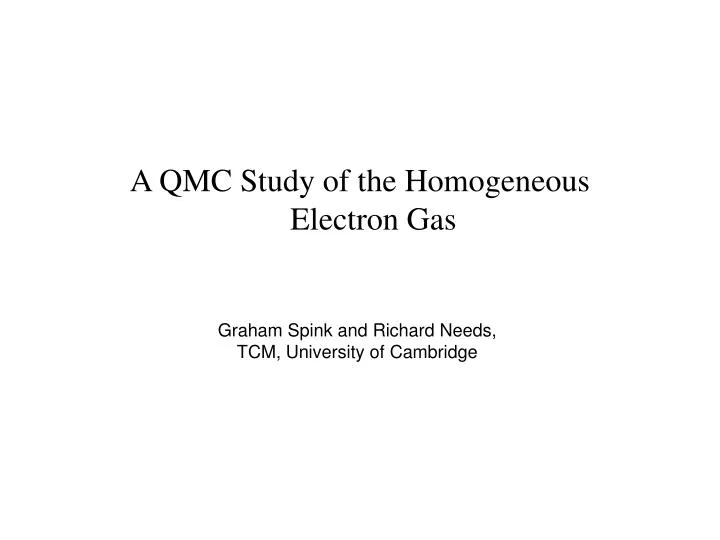 PPT - A QMC Study of the Homogeneous Electron Gas PowerPoint ...