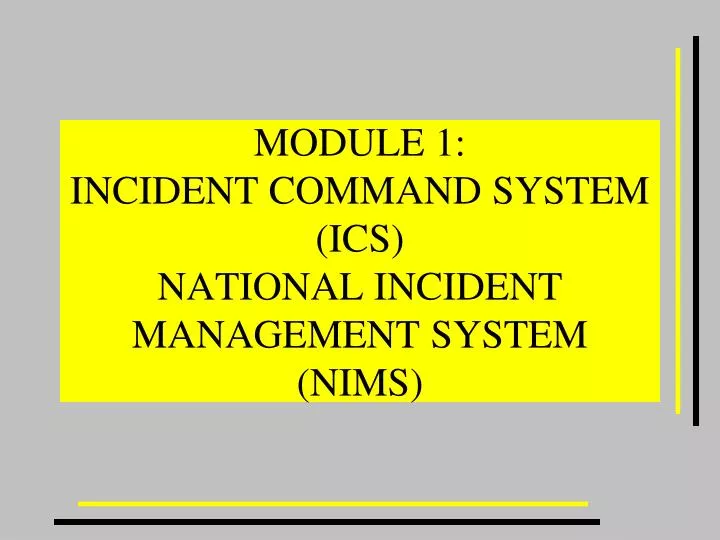 PPT - MODULE 1: INCIDENT COMMAND SYSTEM (ICS) NATIONAL INCIDENT ...