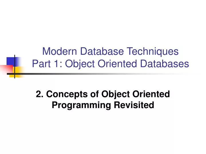 Ppt Modern Database Techniques Part 1 Object Oriented Databases Powerpoint Presentation Id