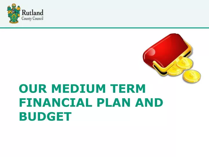 PPT - Our medium term financial plan AND BUDGET PowerPoint Presentation ...