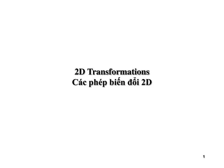 Ppt 2d Transformations Các Phép Biến đổi 2d Powerpoint Presentation Id 5701233