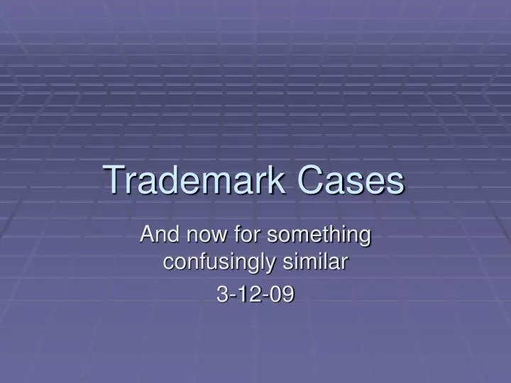 PPT - Trademark Cases PowerPoint Presentation, free download - ID:5702027
