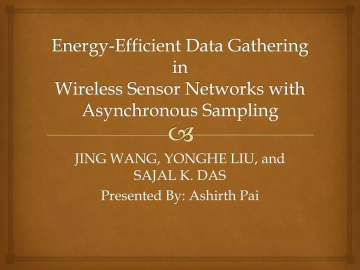 Ppt Energy Efficient Data Gathering In Wireless Sensor Networks With Asynchronous Sampling