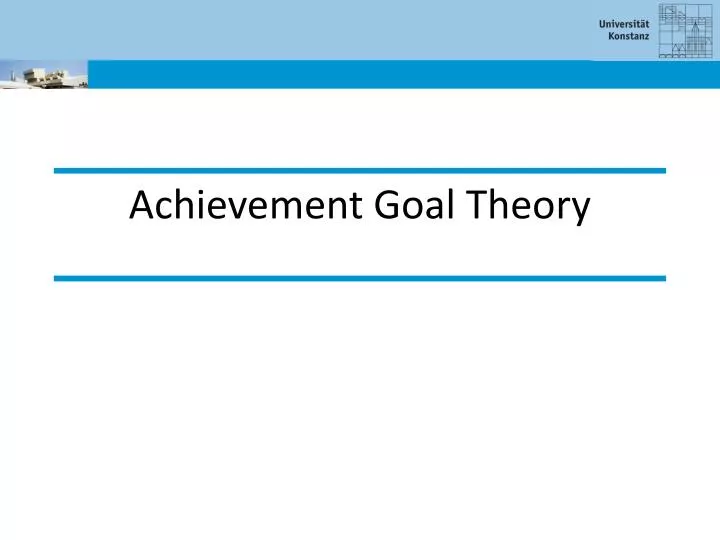 PPT - Achievement Goal Theory PowerPoint Presentation, free download ...