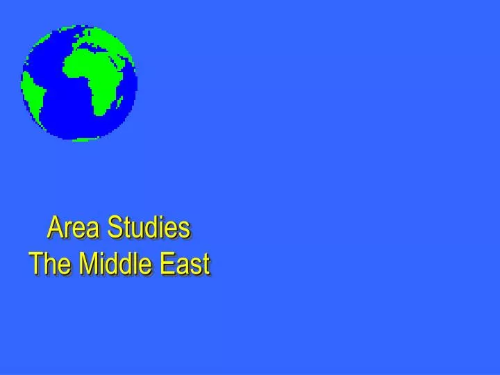 PPT - Area Studies The Middle East PowerPoint Presentation, free ...