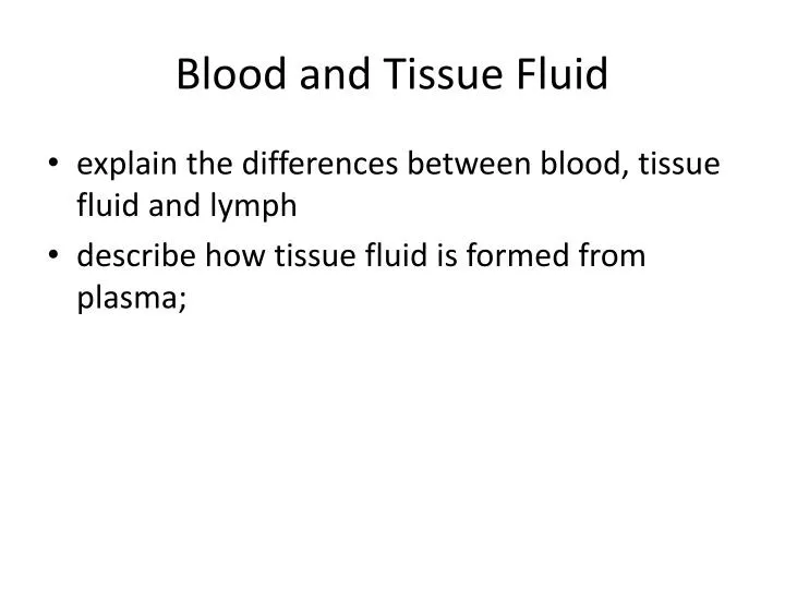 PPT - Blood and Tissue Fluid PowerPoint Presentation, free download ...