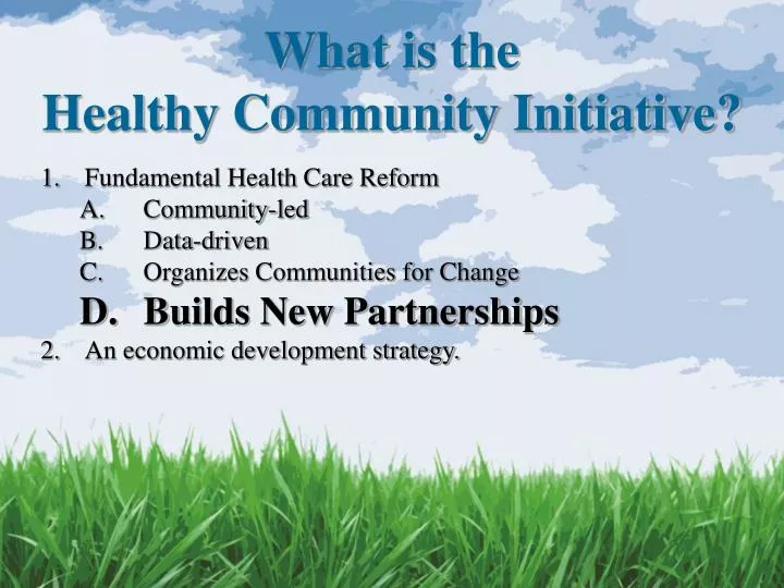 PPT - What is the Healthy Community Initiative? PowerPoint Presentation ...