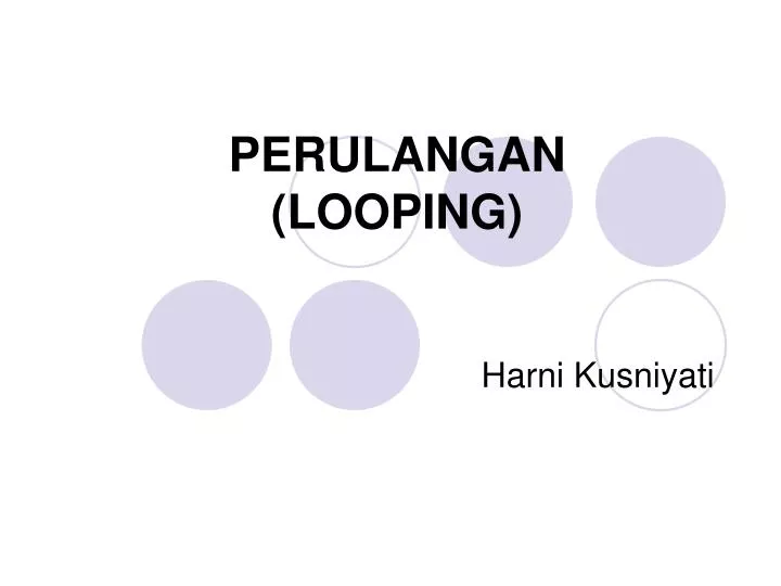 PPT - PERULANGAN (LOOPING) PowerPoint Presentation, free download - ID ...