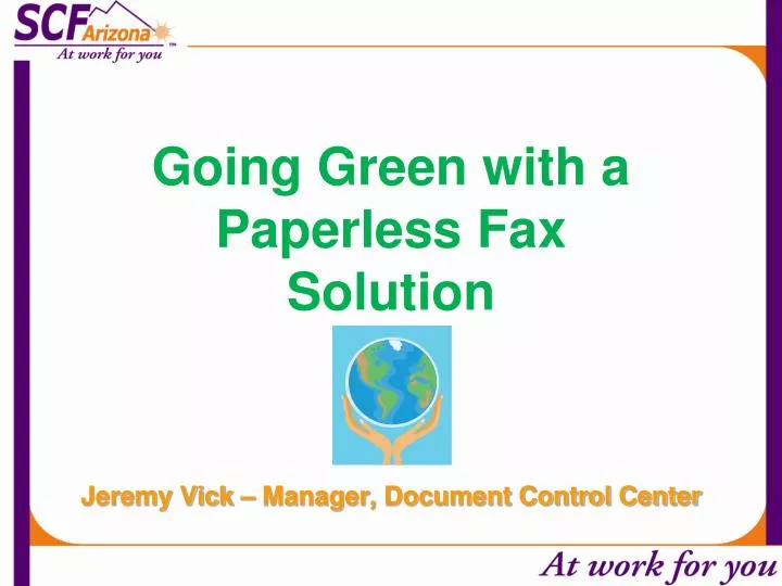 PPT - Going Green with a Paperless Fax Solution PowerPoint Presentation ...