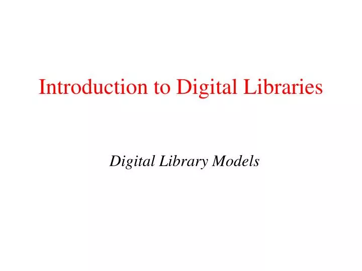 Ppt Introduction To Digital Libraries Powerpoint Presentation Free Download Id 5705364