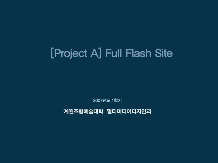 PPT - [Project A] Full Flash Site PowerPoint Presentation, free ...