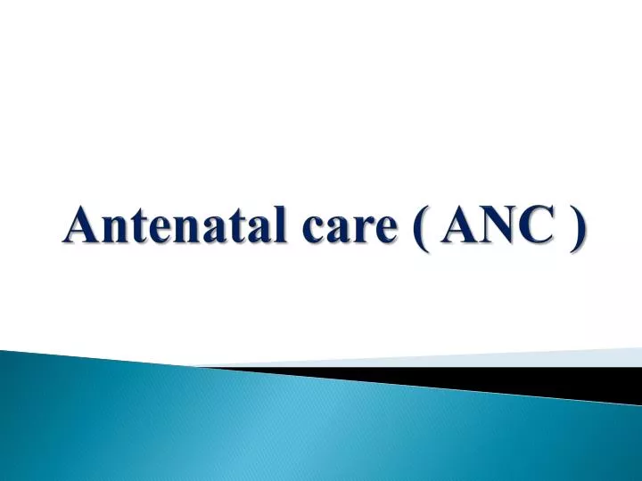 PPT - Antenatal care ( ANC ) PowerPoint Presentation, free download ...