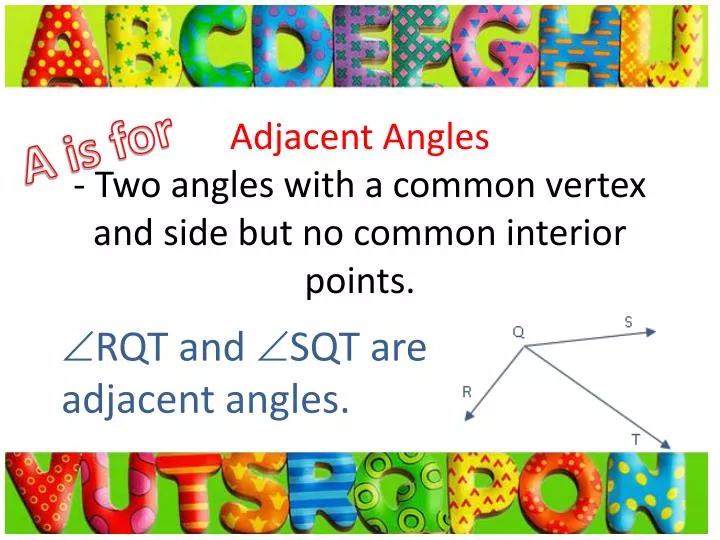 PPT - Adjacent Angles - Two angles with a common vertex and side but no ...