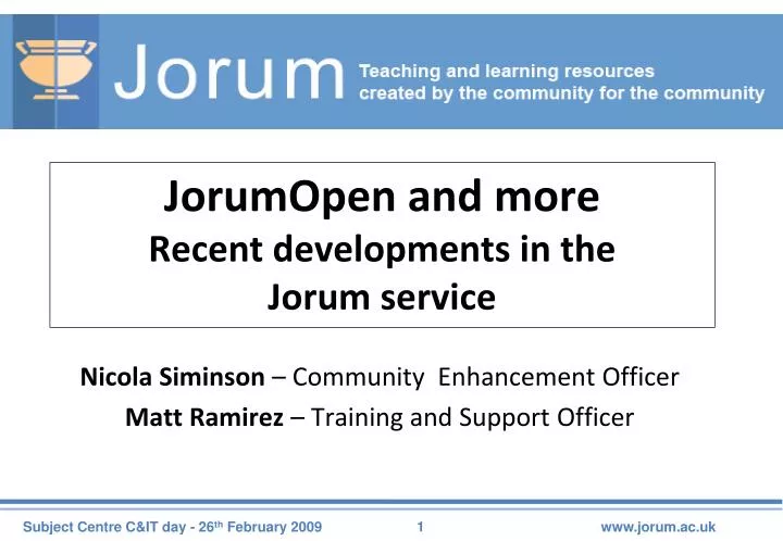 PPT - JorumOpen and more Recent developments in the Jorum service ...