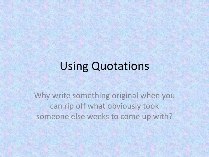 PPT - Using Quotations PowerPoint Presentation, free download - ID:5707311