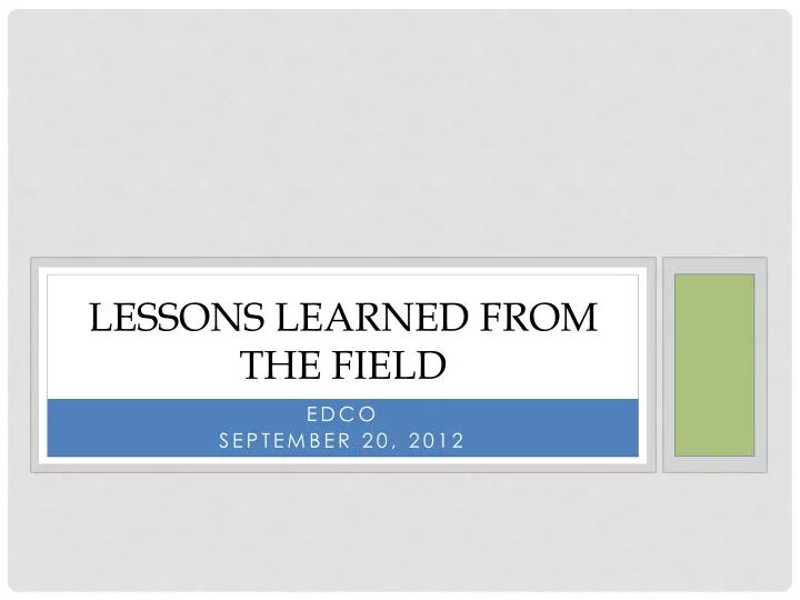 PPT - Lessons Learned from the field PowerPoint Presentation, free ...