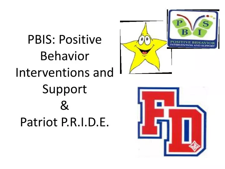 PPT - PBIS: Positive Behavior Interventions and Support & Patriot P.R.I ...
