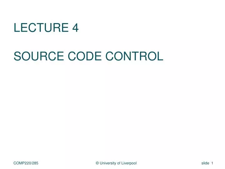 PPT - LECTURE 4 SOURCE CODE CONTROL PowerPoint Presentation, free ...