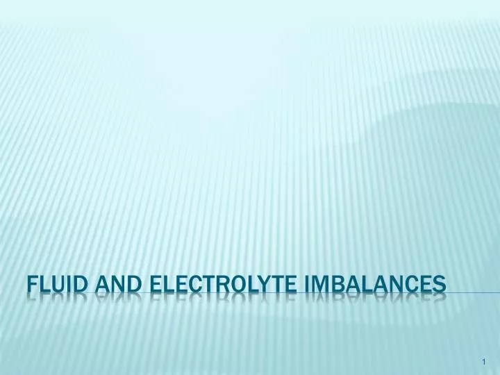 PPT - Fluid and Electrolyte Imbalances PowerPoint Presentation, free ...