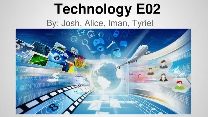 PPT - Technology E02 PowerPoint Presentation, free download - ID:5708712