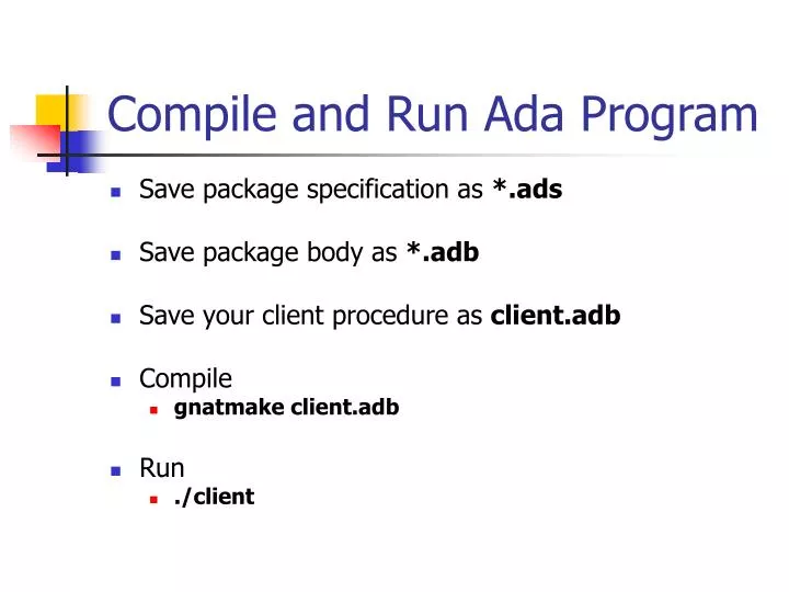 PPT - Compile and Run Ada Program PowerPoint Presentation, free ...